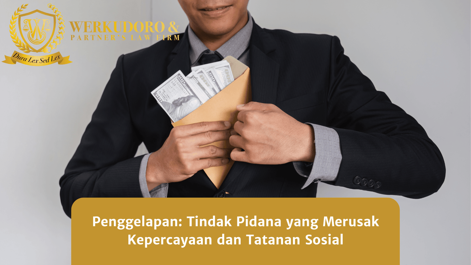 Penggelapan: Tindak Pidana yang Merusak Kepercayaan
